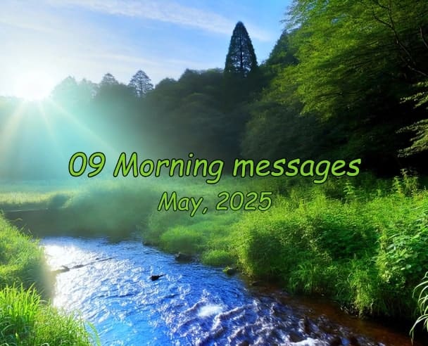 Morning messages May 09, 2025 - Treasury of Sacred Knowledge